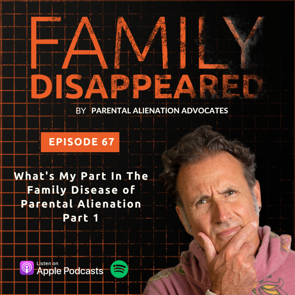 What's My Part In The Family Disease of Parental Alienation Part 1 ...